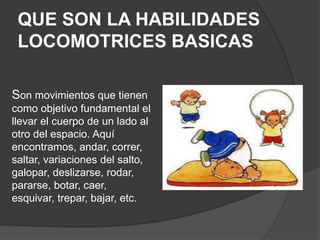 Habilidades motrices básicas de locomoción | PPTX