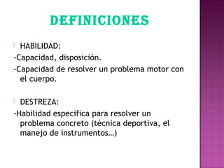 Habilidades y destrezas motoras | PPT