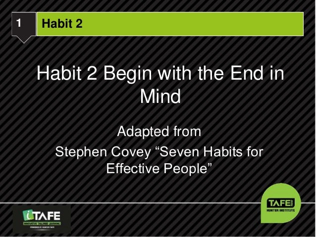 Begin With The End In Mind 7 Habits