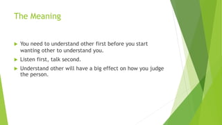 Habit 5: Seek First to Understand, then to be Understood - Natdhanai ...