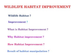 HABITAT_IMPROVEMENT and wildlife (1).pptx