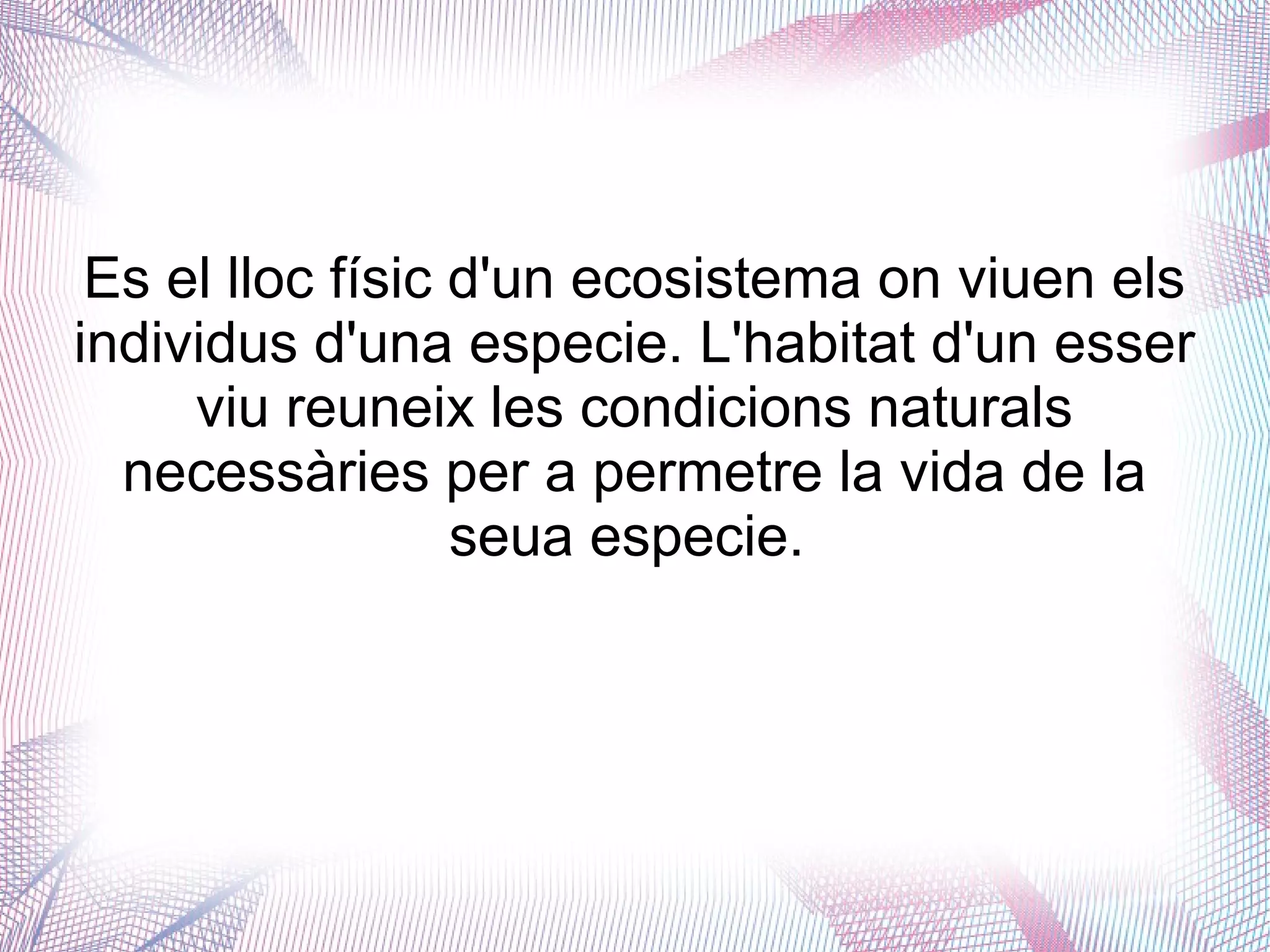 Habitat i ninxol ecologic | ODP