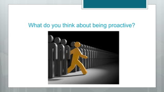 The 7 Habits of Highly Effectively People - Habit one | PPT