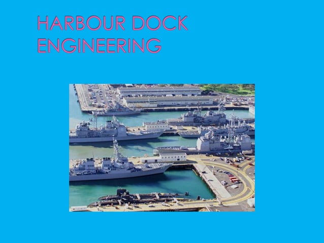 Habour and dock engineering | PPT