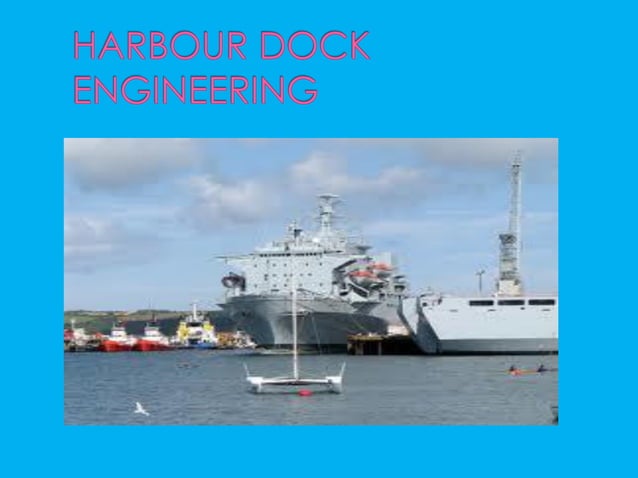 Habour and dock engineering | PPT