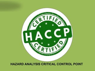 HACCP, which stands for Hazard Analysis and Critical Control Points, is ...