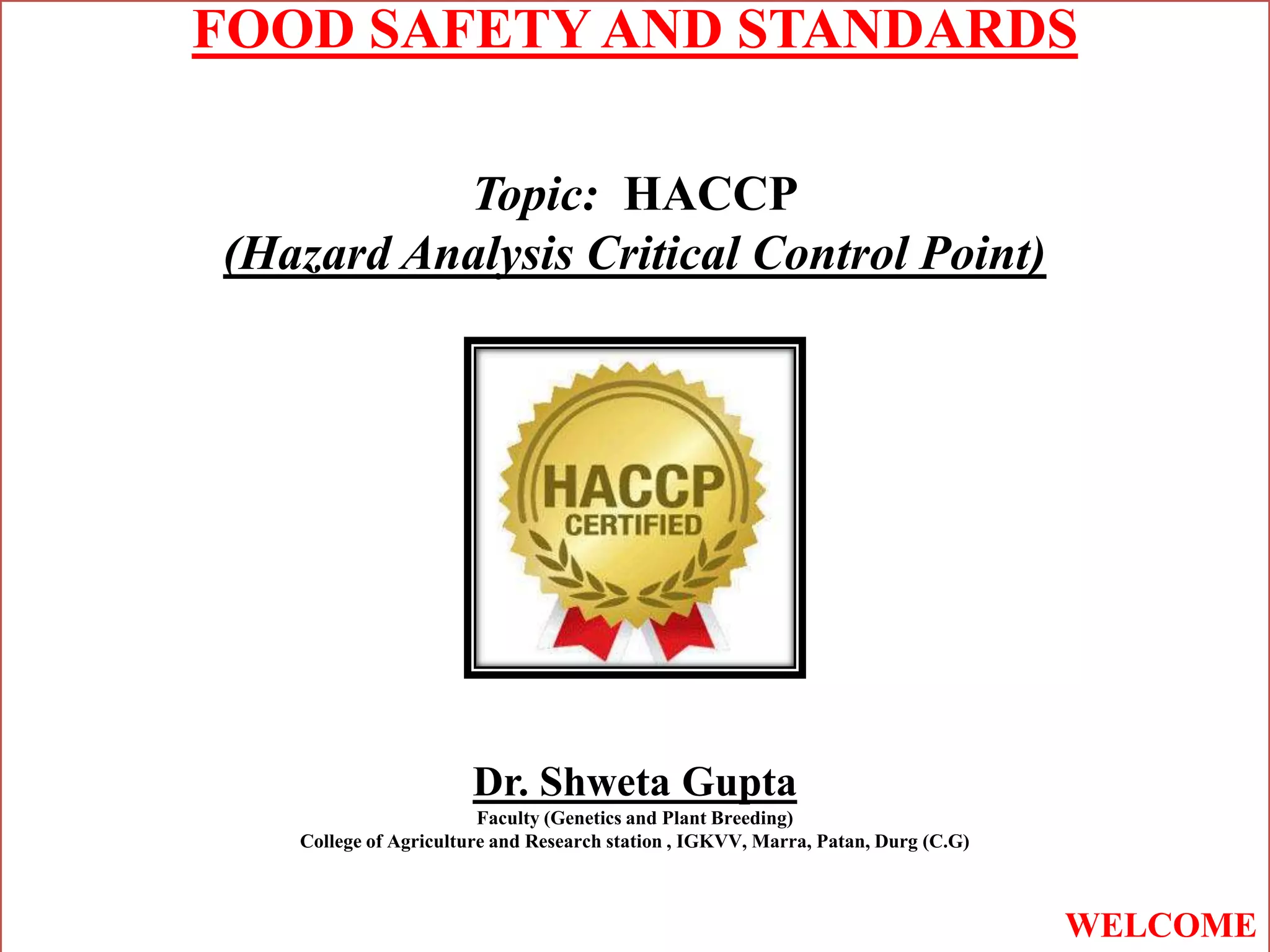 HACCP- Hazard Analysis Critical Control Points (By- Dr. Shweta Gupta) | PPT