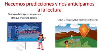 Hacemos predicciones y nos anticipamos a la lectura.pptx