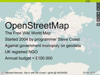Ignite: Get In With the Crowd: OpenStreetMap and the art of crowdsourcing | PPT