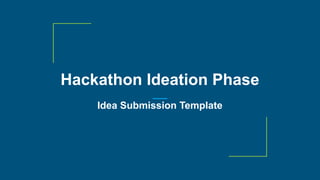Hackathon - Technology - Idea Submission Template -HackerEarth.pptx