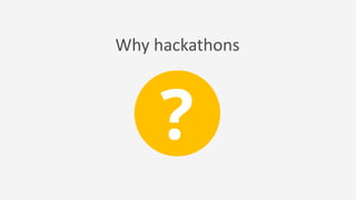 Hackathons - What, How and Why | PPTX