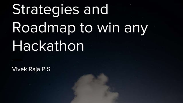 Strategies and Roadmap to win any Hackathon | PPTX