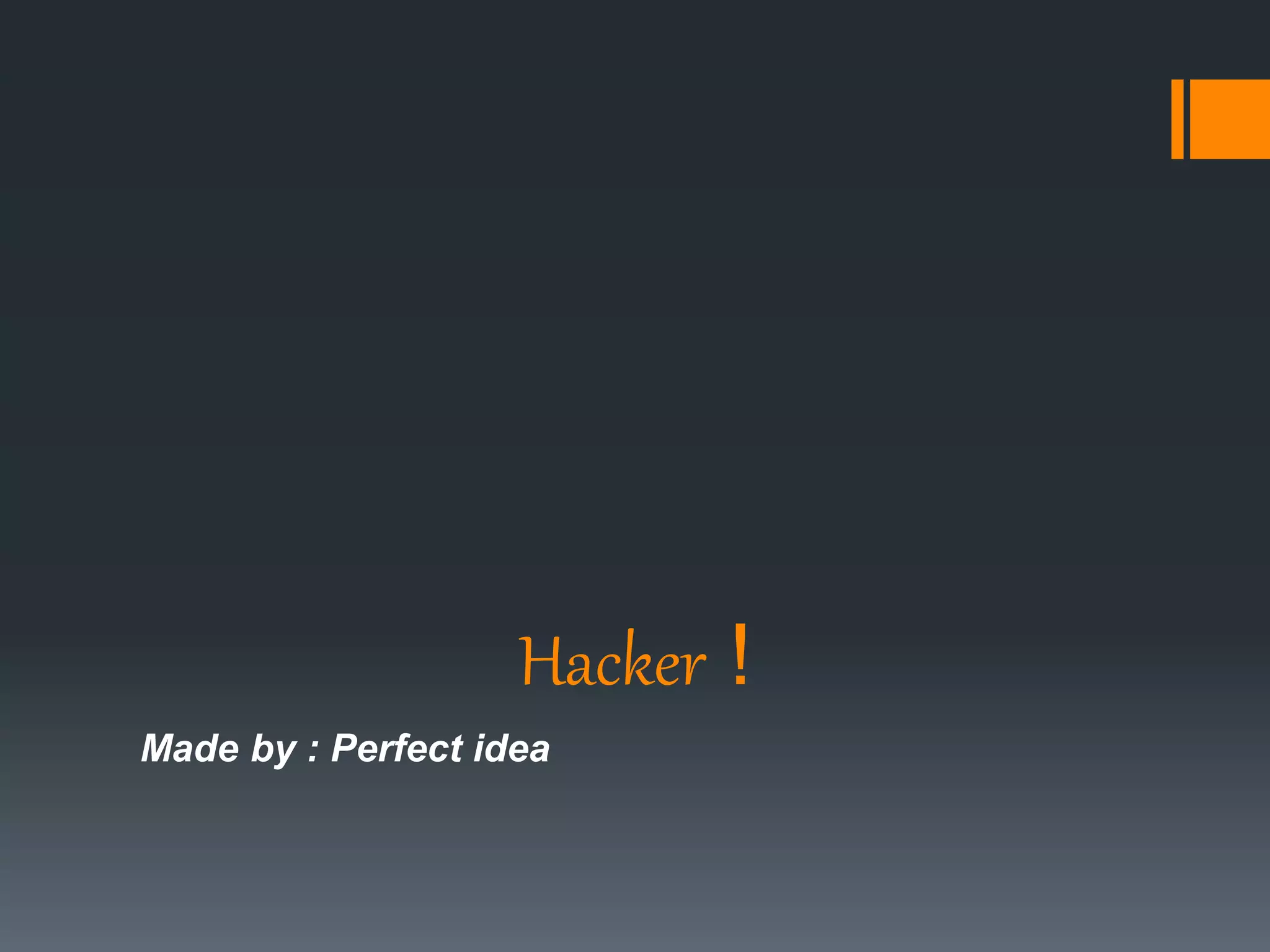 Hacker ! | PPT