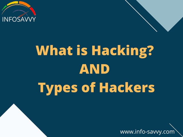 What is Hacking? AND Types of Hackers | PDF | Technology & Computing