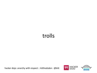 Hacker Dojo: Anarchy with Respect | PPT