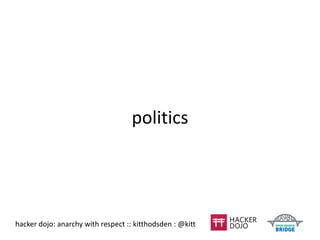 Hacker Dojo: Anarchy with Respect | PPT