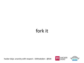 Hacker Dojo: Anarchy with Respect | PPT