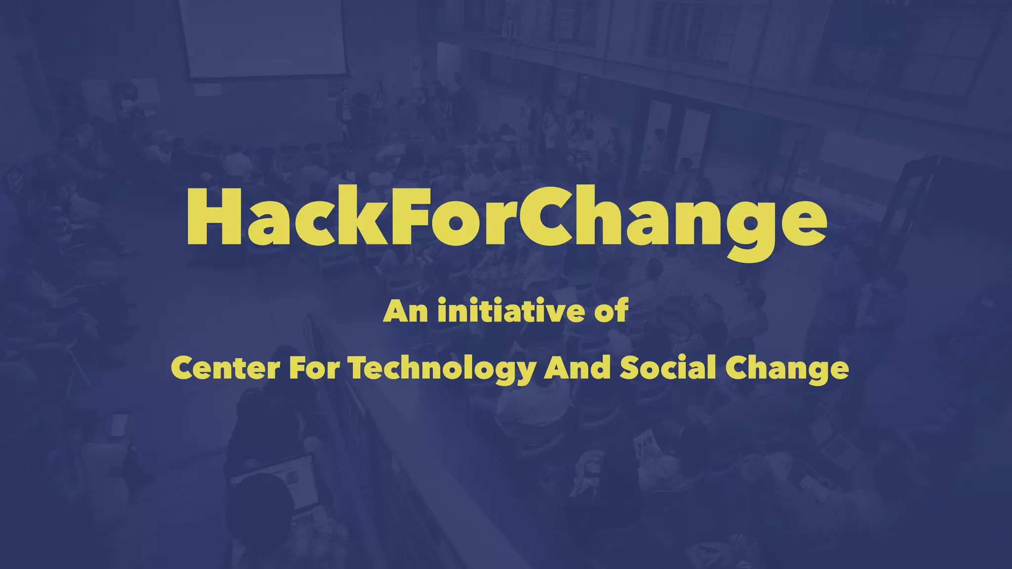 HackForChange by CTSC | PPT