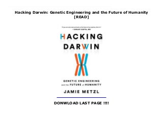 Hacking Darwin: Genetic Engineering and the Future of Humanity [DOWNLOAD]