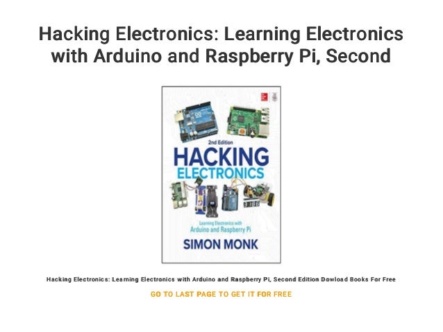 Hacking Electronics Learning Electronics With Arduino And Raspberry Pi Second Edition