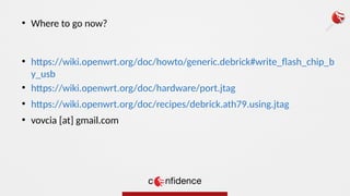 CONFidence 2017: Hacking embedded with OpenWrt (Vladimir Mitiouchev) | PPT
