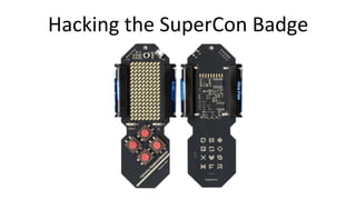 Hacking the 2016 Hackaday SuperConference Badge | PPT
