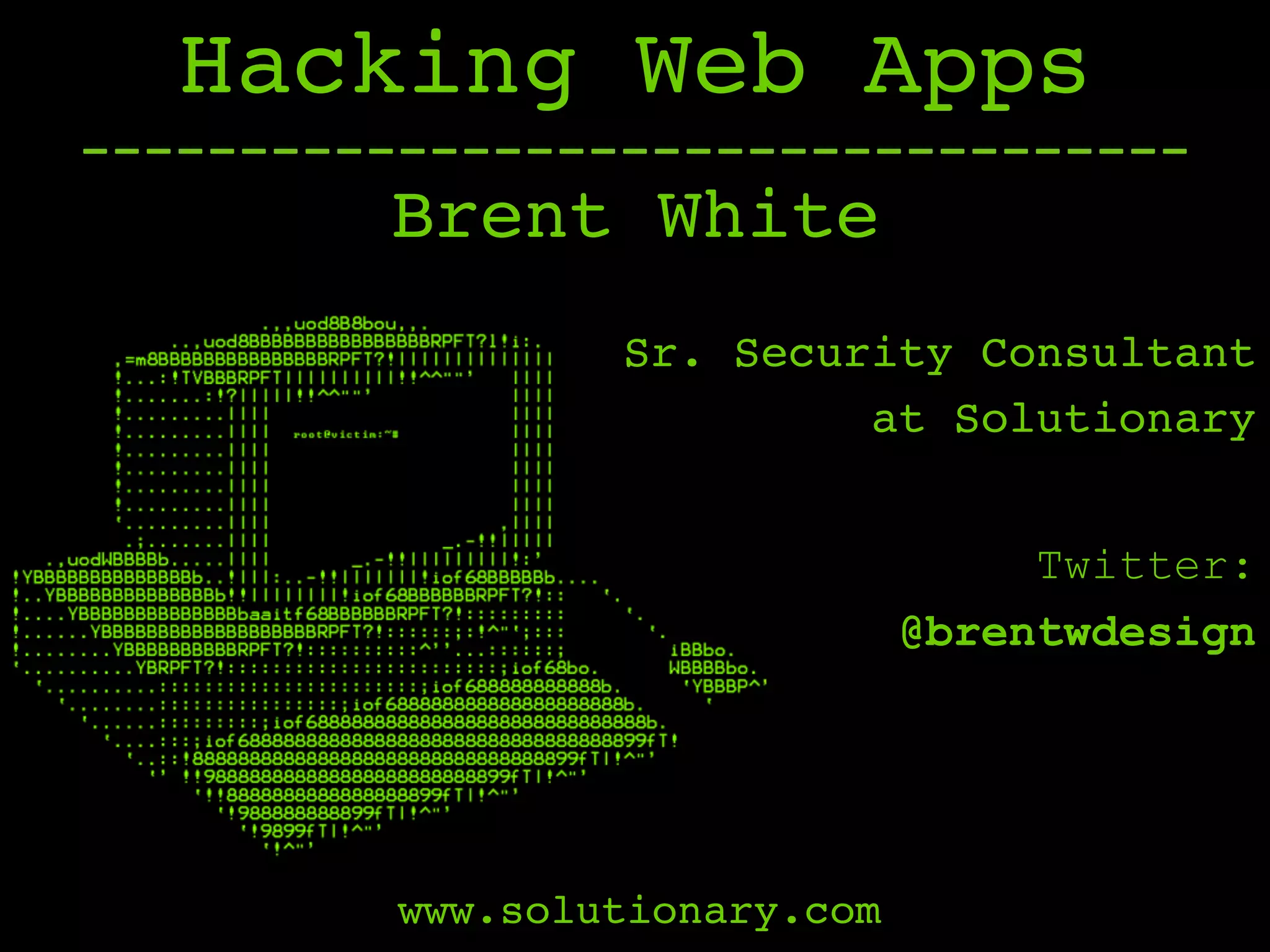 Hacking Web Apps by Brent White | PPT