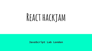 Hackjam React London | PDF