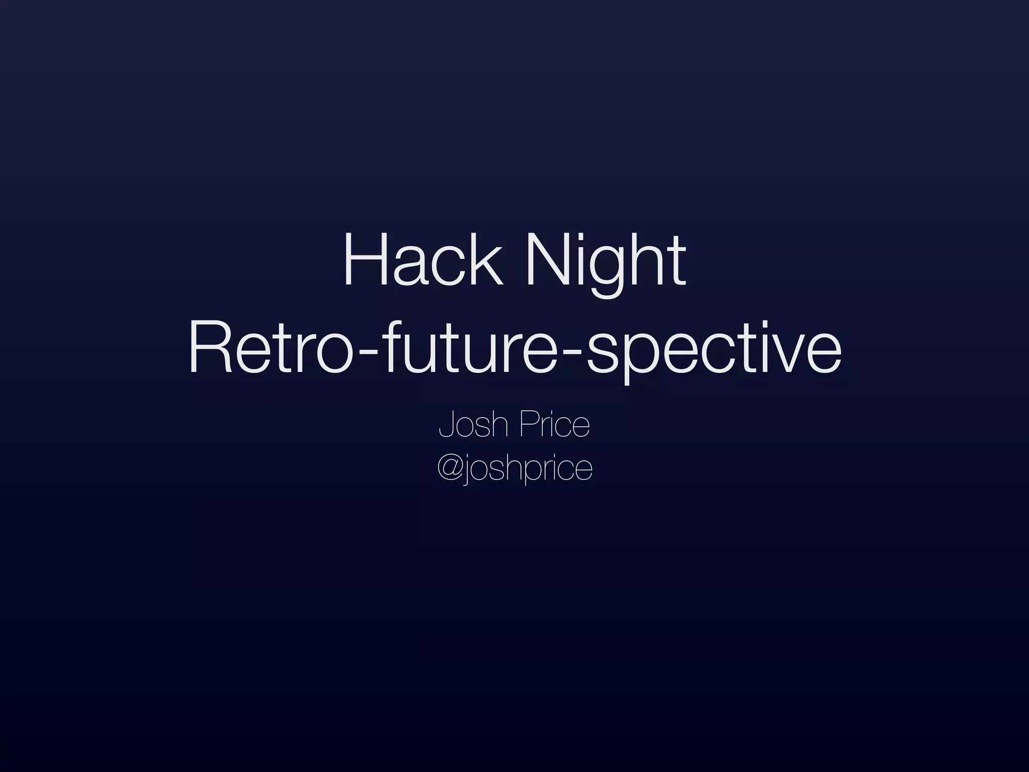 Hack Night Retro Futurespective | PPT