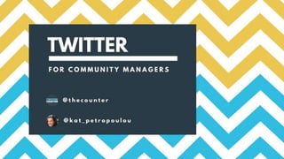 School of Social: Hack the Twitterverse - Twitter for Community Managers | PPTX