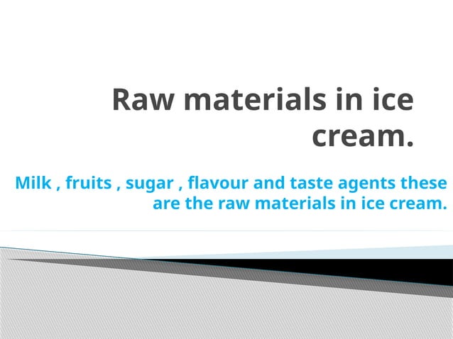 how ice cream is made process of raw to final product | PPTX
