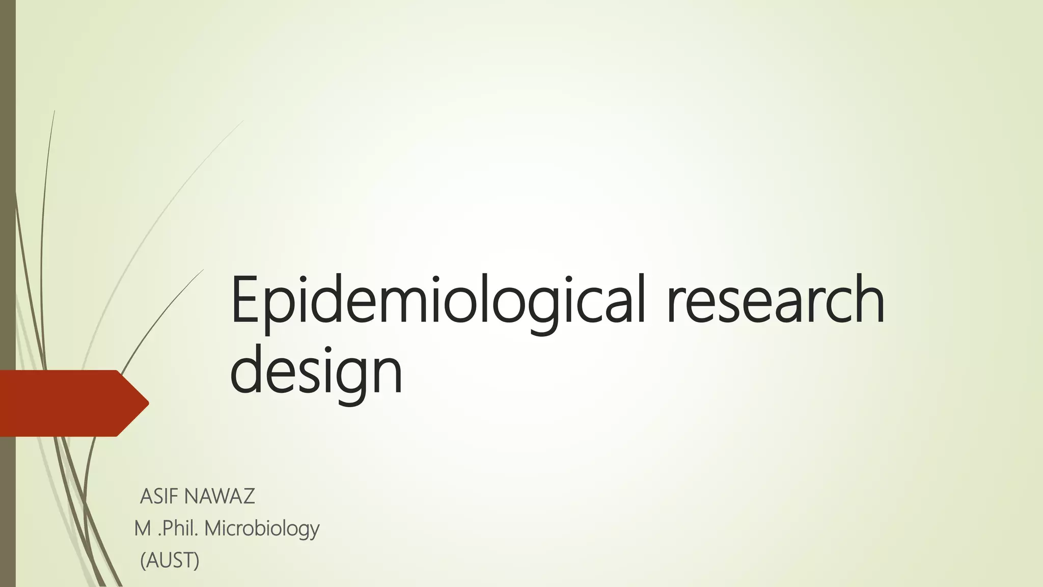 Epidemiological research design | PPTX | Medical Health