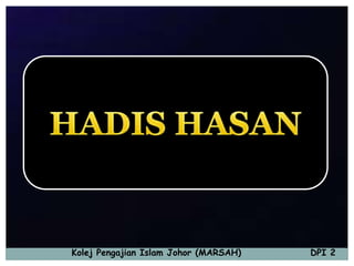 Hadis Hasan dan Hadis sahih - MARSAH | PPTX