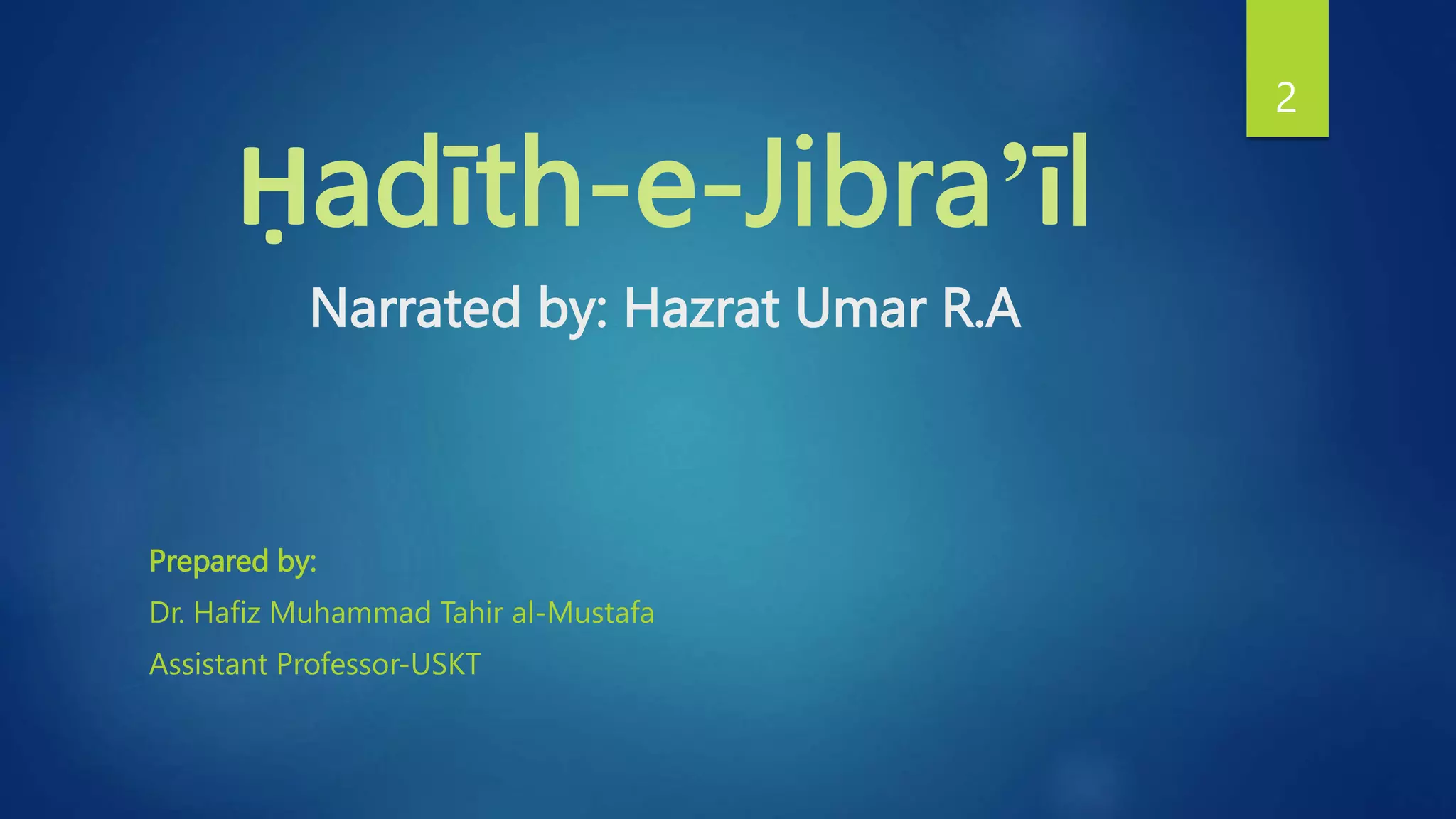 Hadith-e-Jibraiel Narrated by Hazrat Umar R.A.pptx