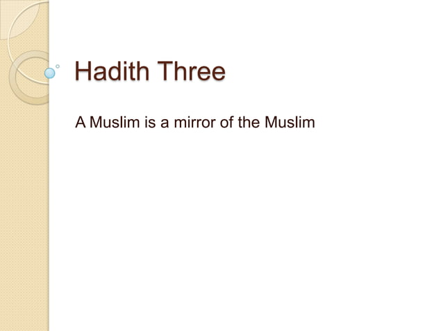 Hadith Three - Muslim is a Mirror to another Muslim | PPT