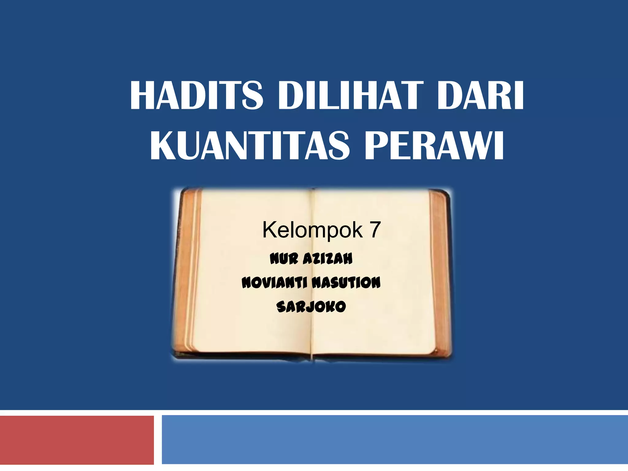 Hadits dilihat dari kuantitas perawi | PPT