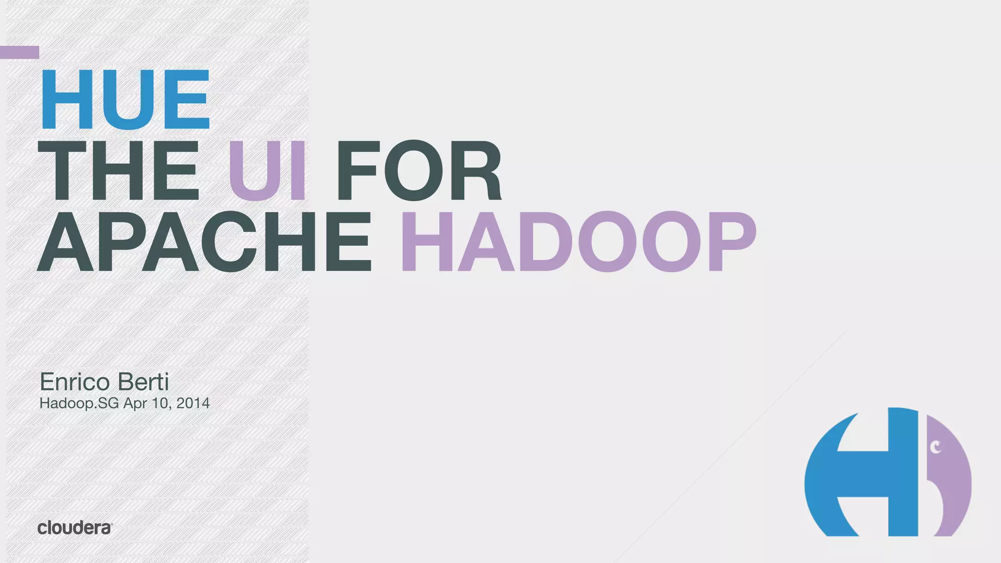 Hue: The Hadoop UI - Hadoop Singapore | PPT