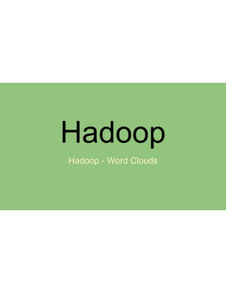 Hadoop expressed in word clouds | PDF