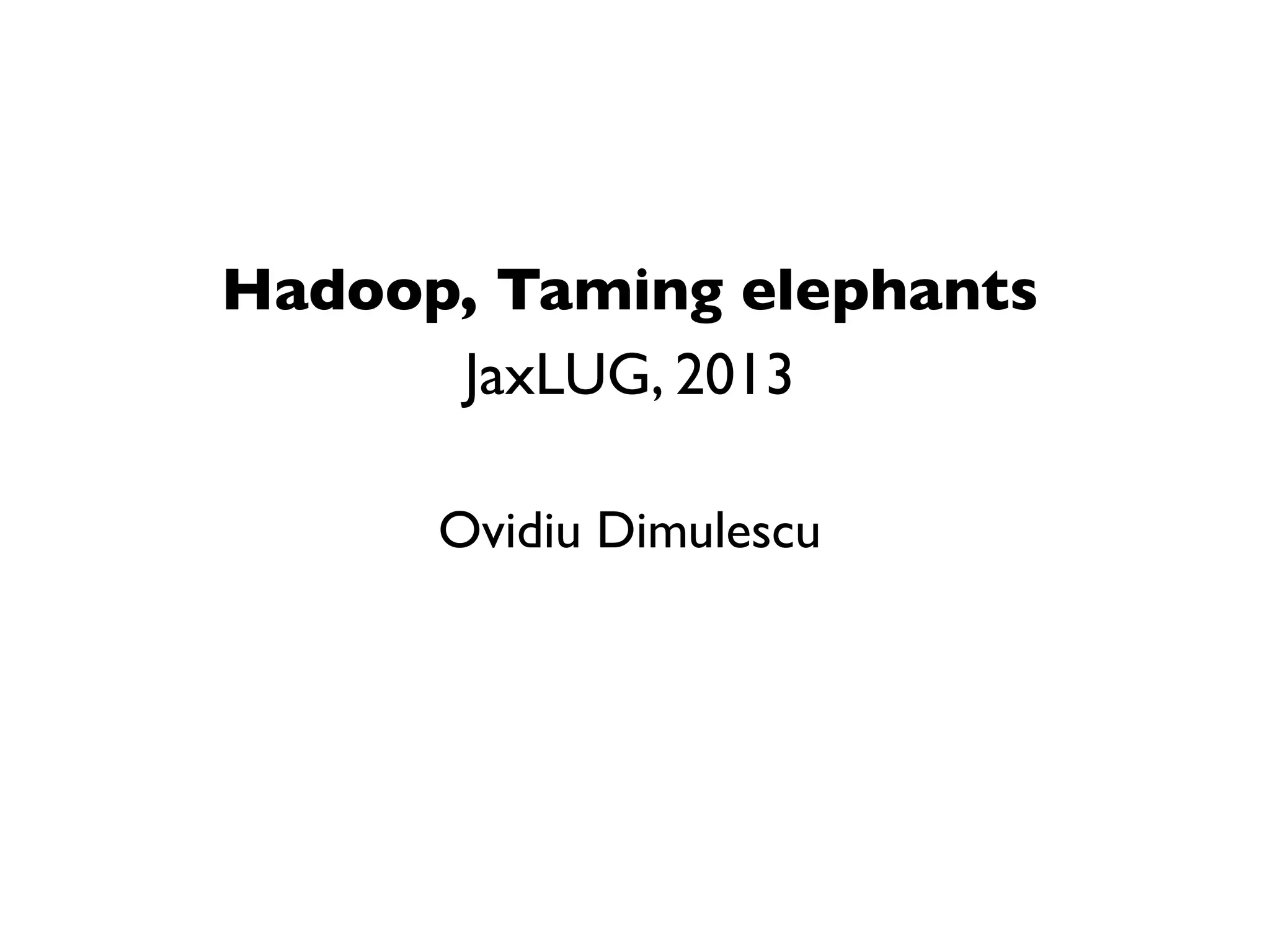Hadoop, Taming Elephants | PPT