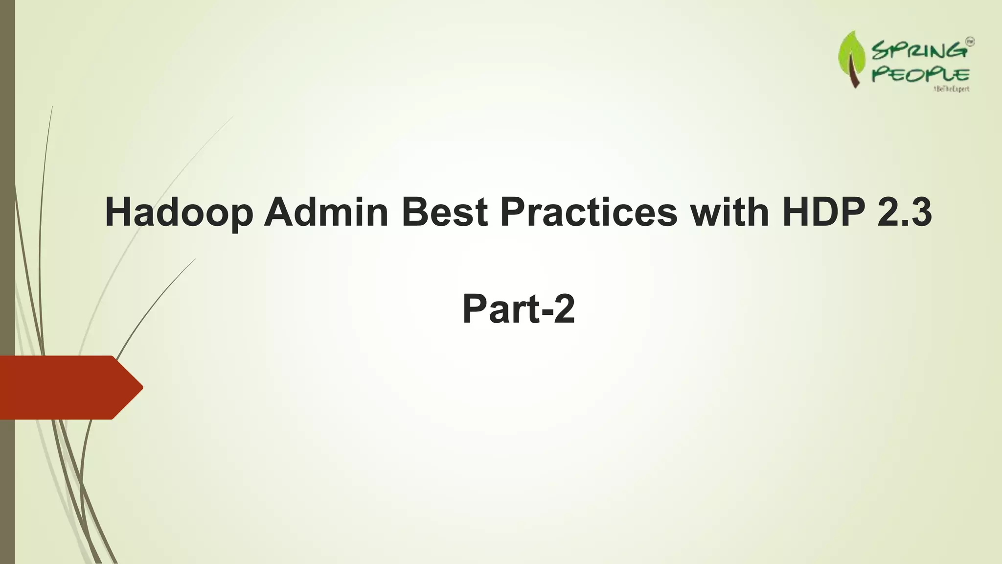 Best Practices For Administering Hadoop With Hortonworks Data Platform
