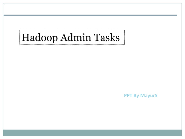 Hadoop admin tasks | PDF