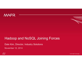 Hadoop and NoSQL joining forces by Dale Kim of MapR | PPT