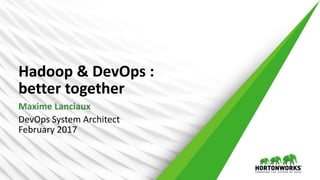 Hadoop & devOps : better together | PPT
