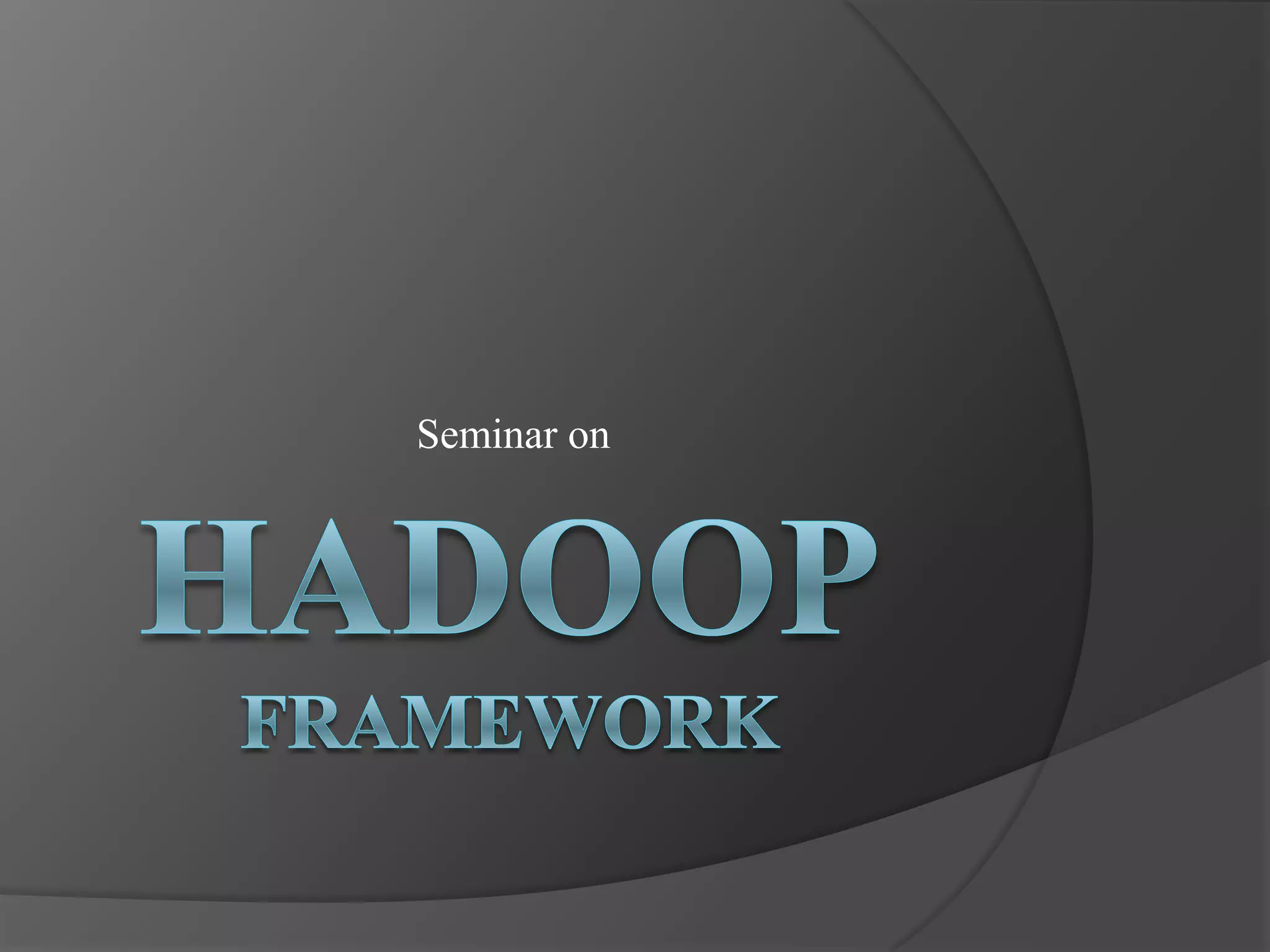 Hadoop framework | PPT Hadoop framework | PPT