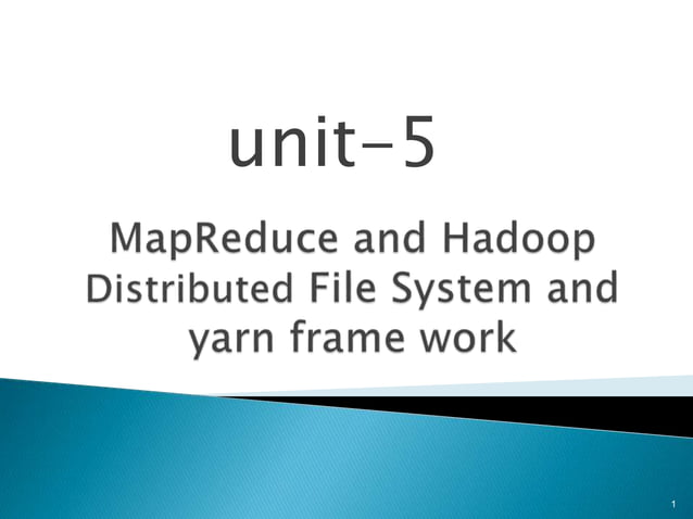 Hadoop mapreduce and yarn frame work- unit5 | PPT