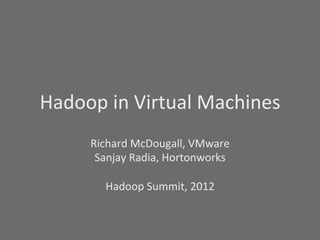 Apache Hadoop on Virtual Machines | PPT