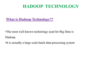 HADOOP TECHNOLOGY ppt | PPTX