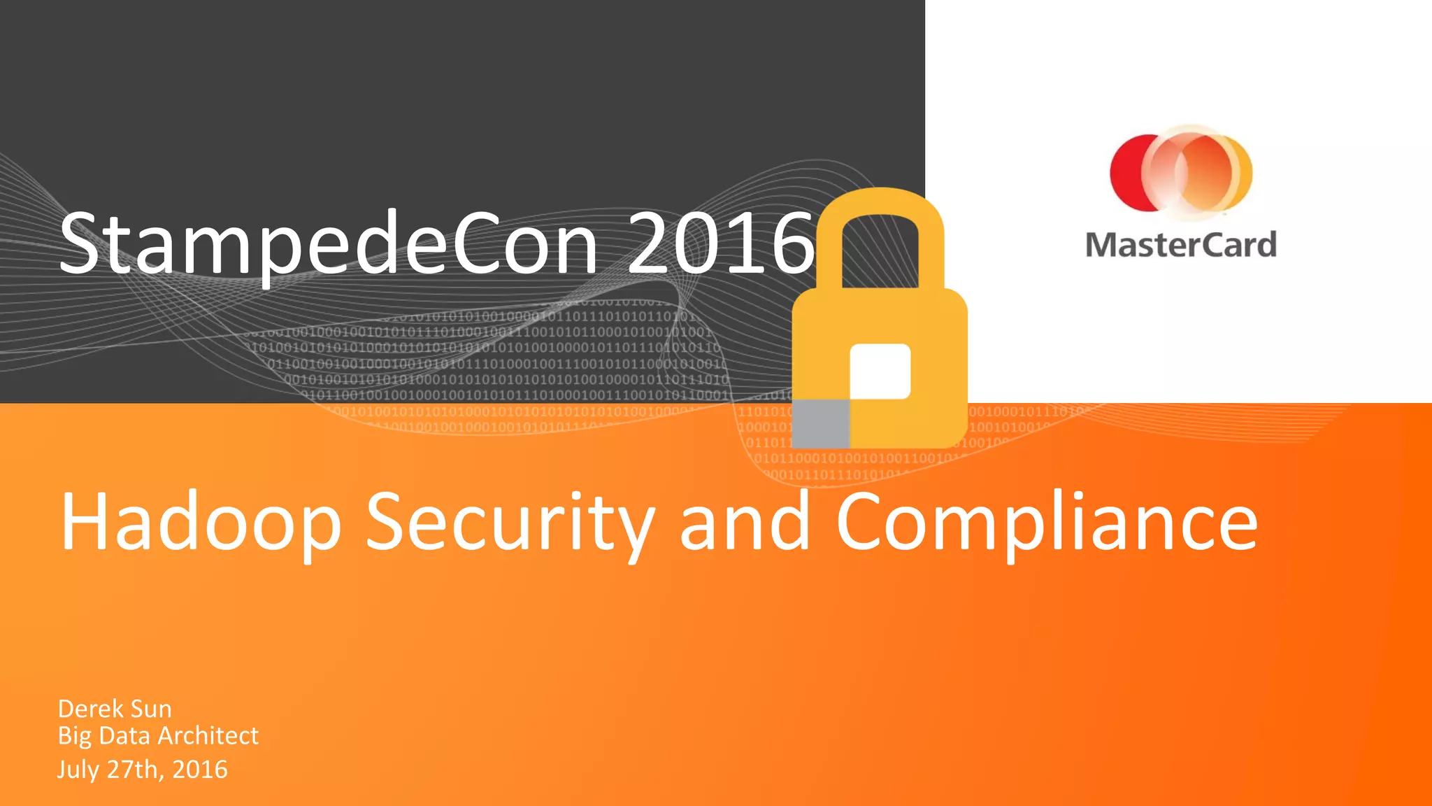 Hadoop Security and Compliance - StampedeCon 2016 | PPT