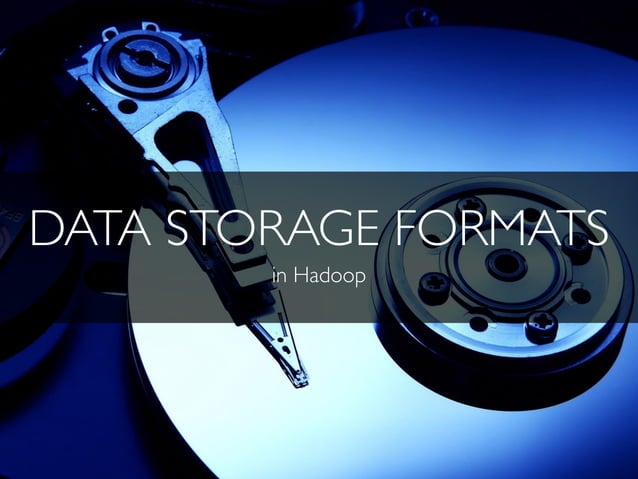 Data Storage Formats in Hadoop | PDF | Databases | Computer Software ...