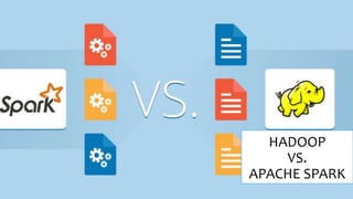 Hadoop vs Apache Spark | PPT